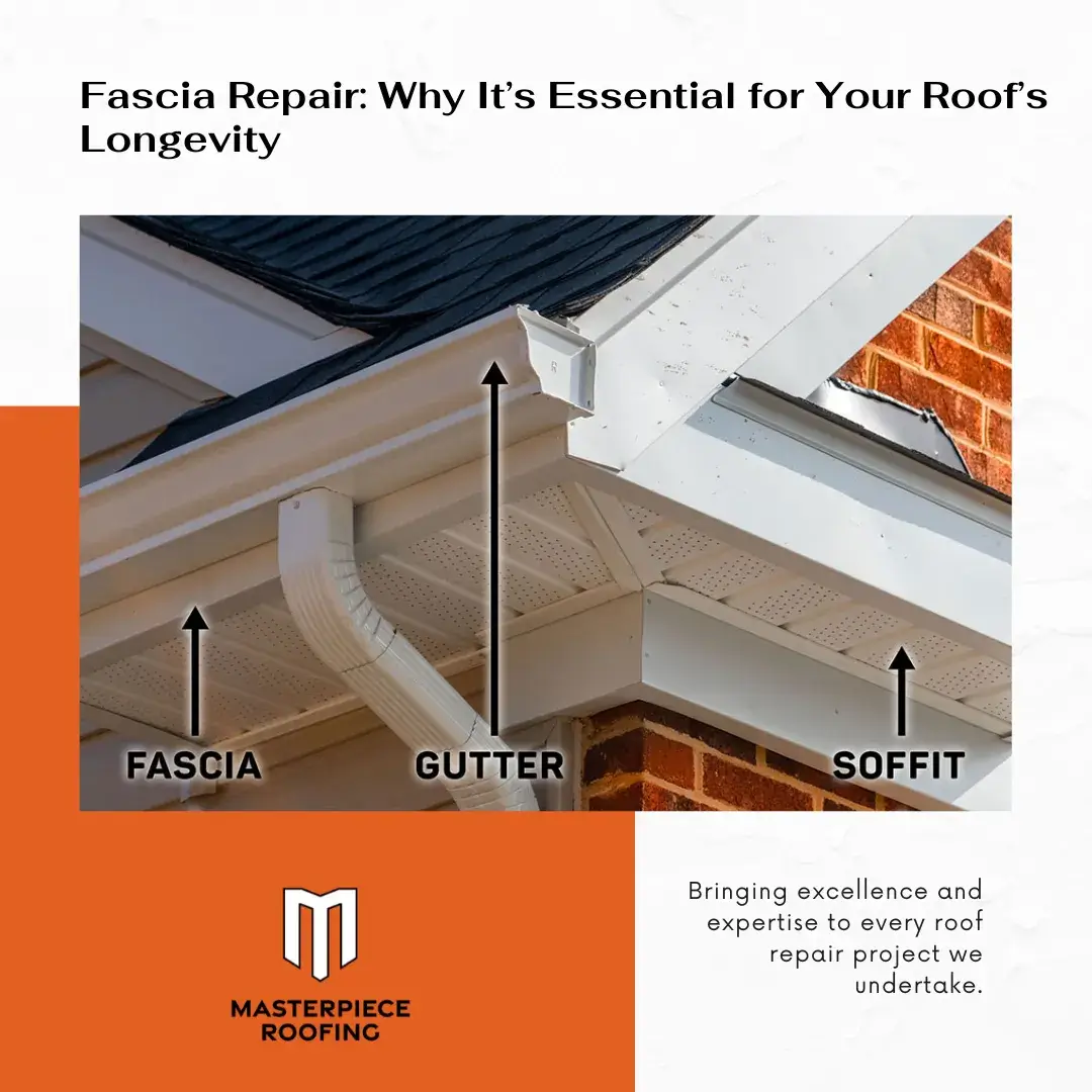 Fascia Repair Why Its Essential For Yo | Masterpiece Roofing